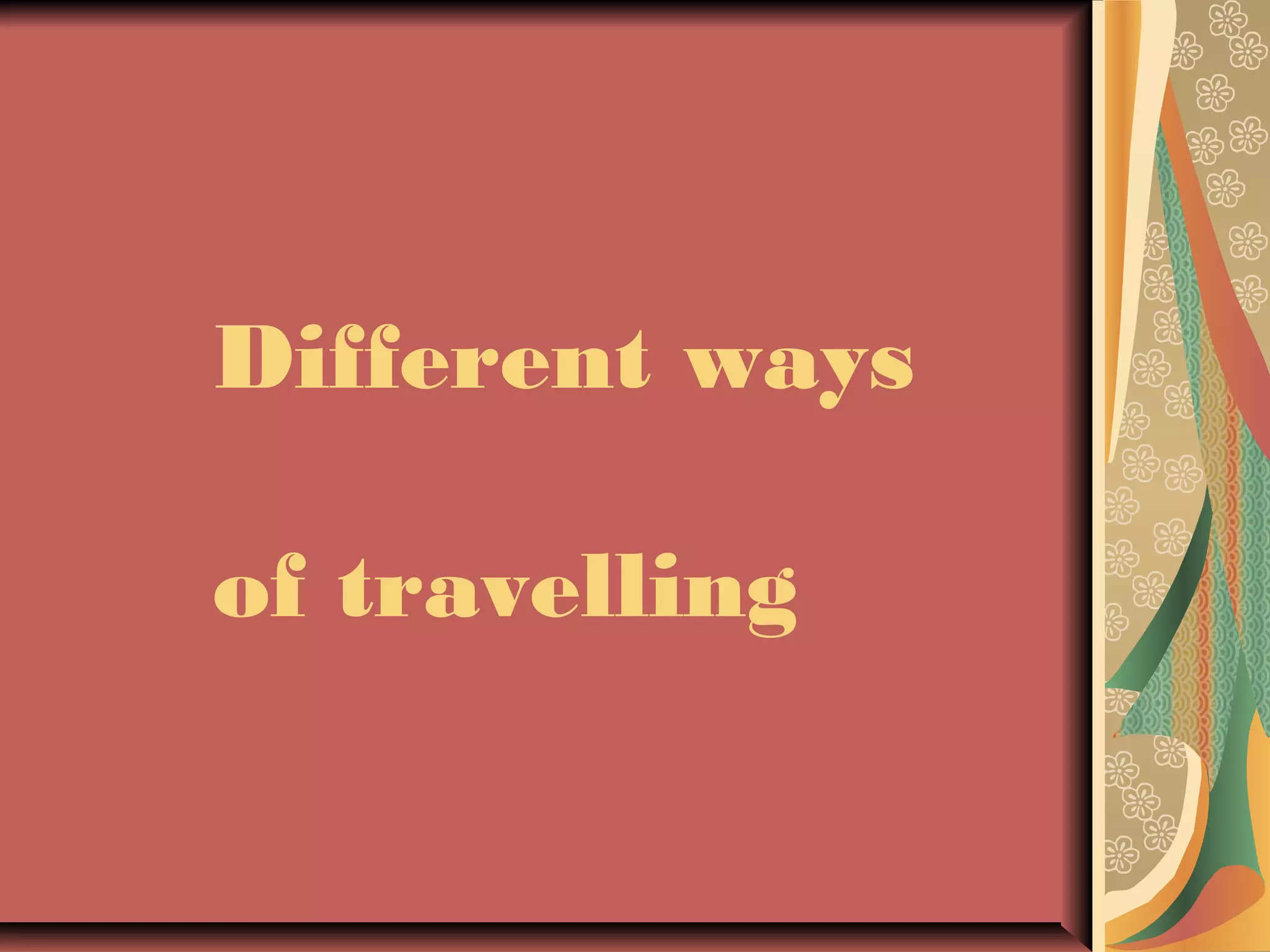 Different ways of travelling | PPT