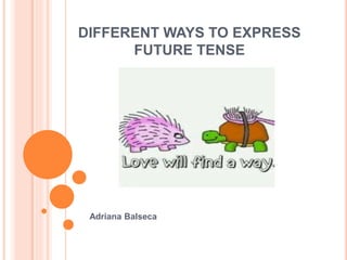 Different ways to express future tense | PPT