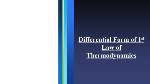 Diff form 1st law of thermodynamics | PPTX