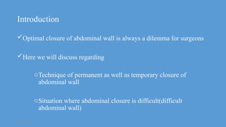 Difficult abdominal wall (sami kumar shah).pptx