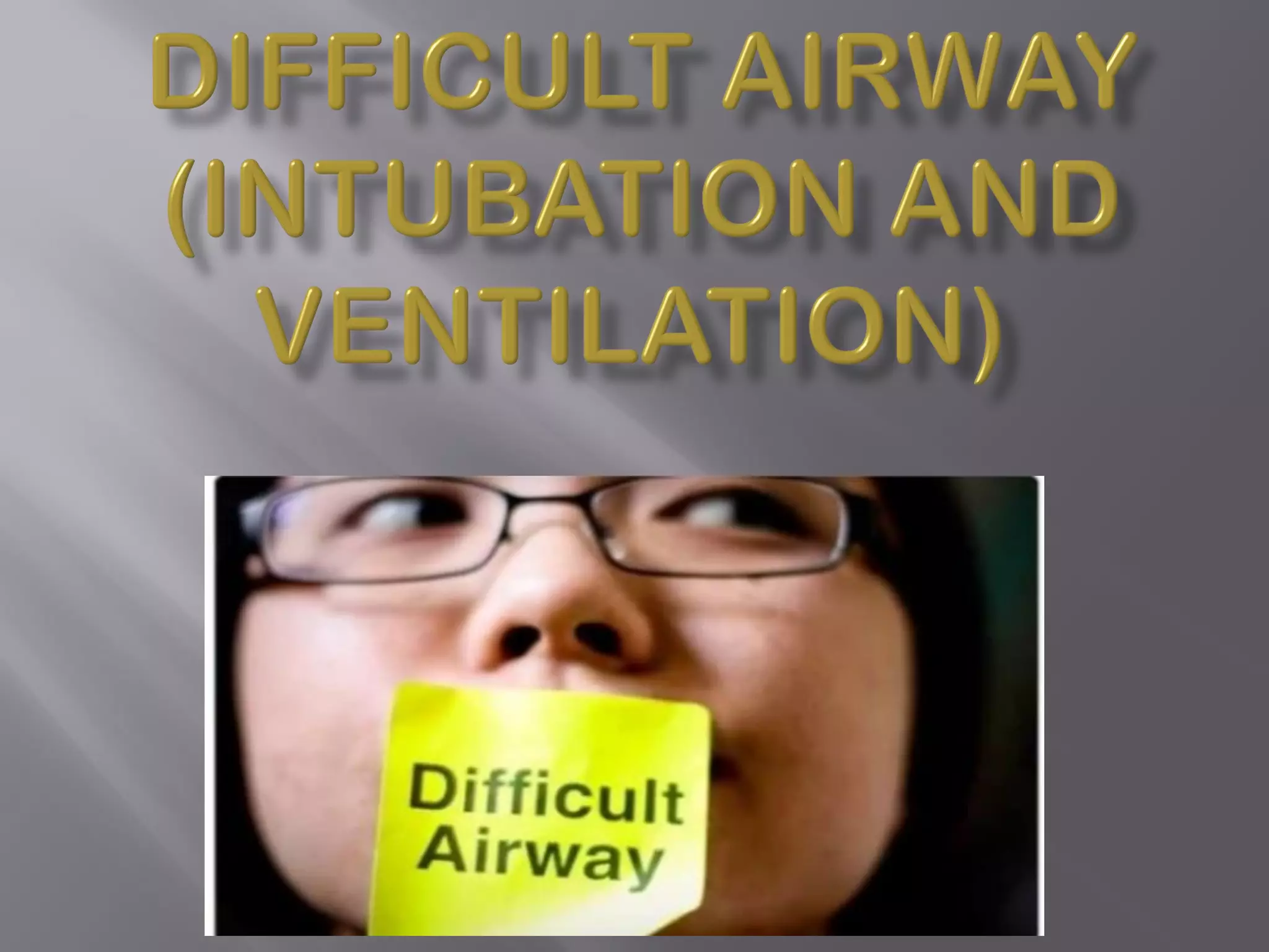 Difficult Airway (Intubation and Ventilation)last.pdf