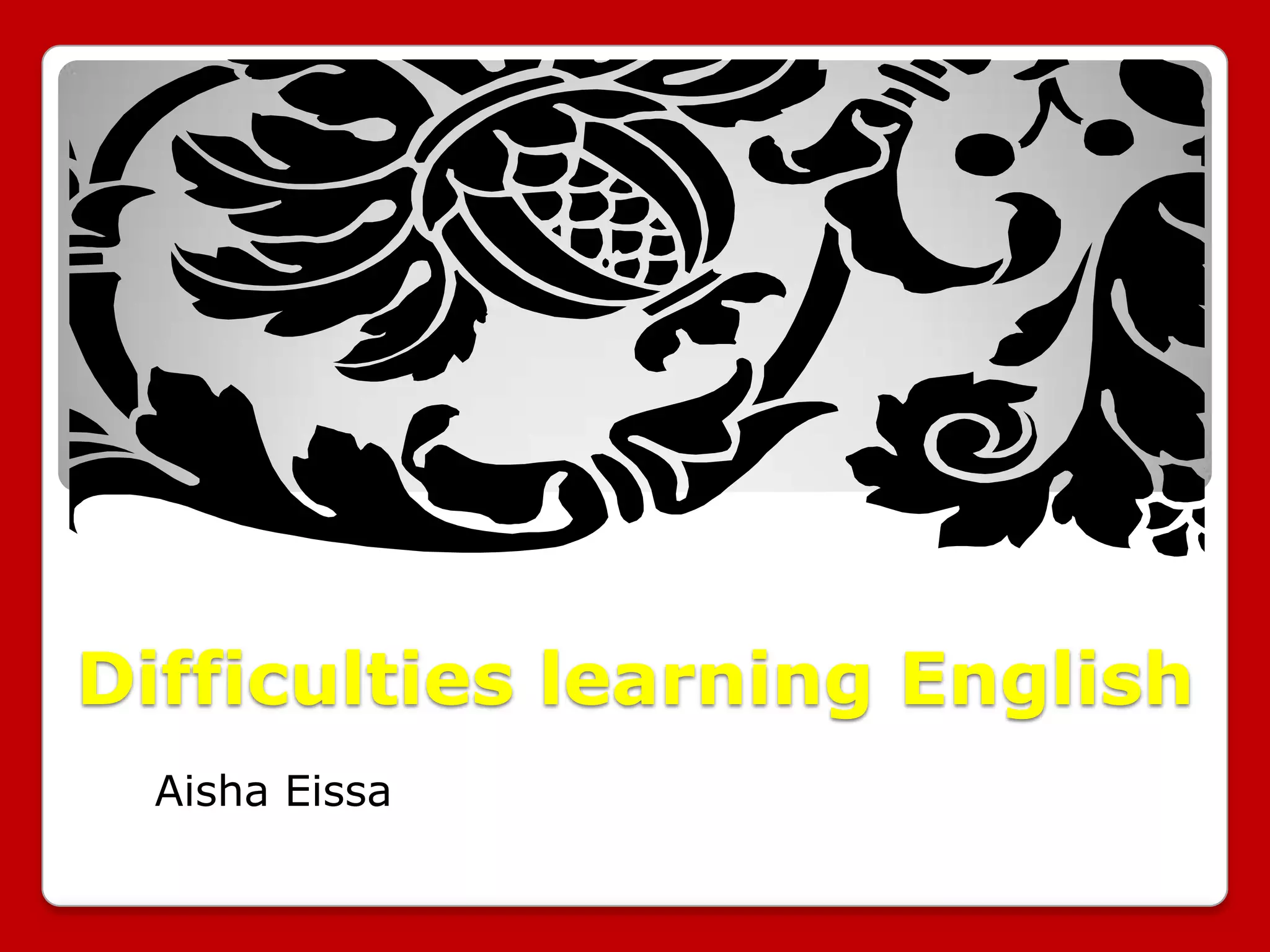 Difficulties learning english | PPT