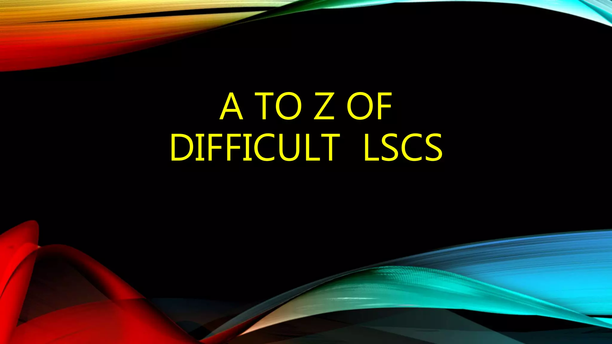 Difficult lscs | PPTX