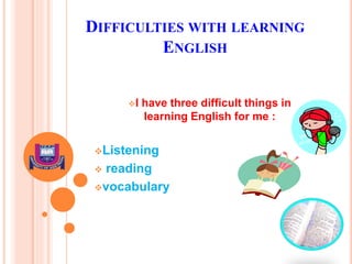 Difficult part of learning english final | PPTX