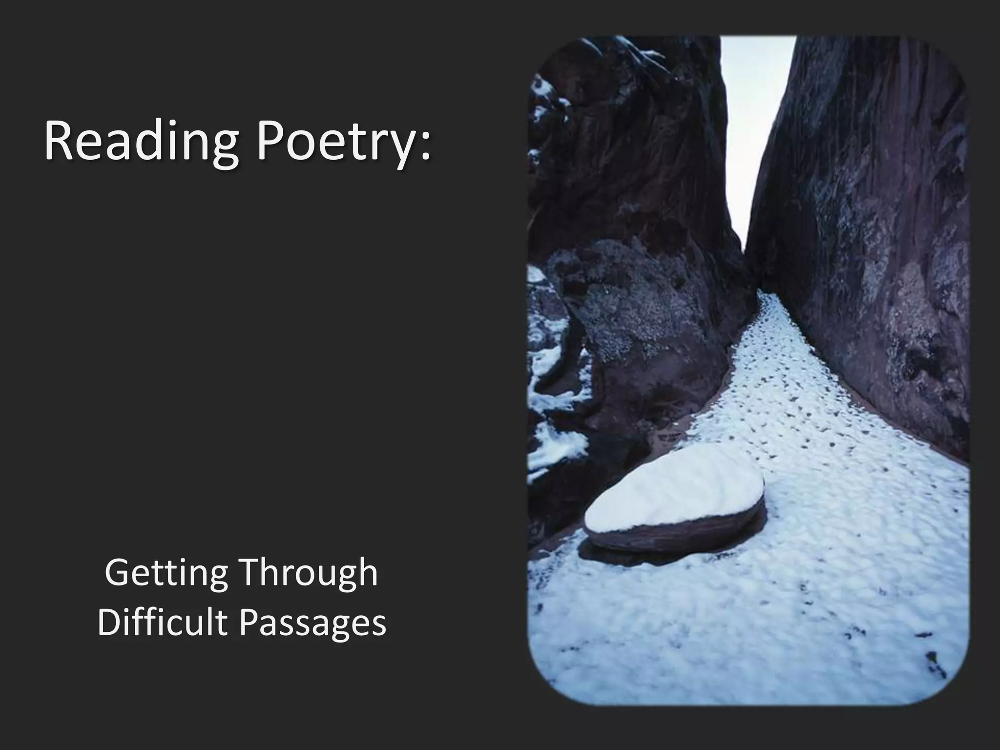 Reading Poetry: Getting Through Difficult Passages | PPT
