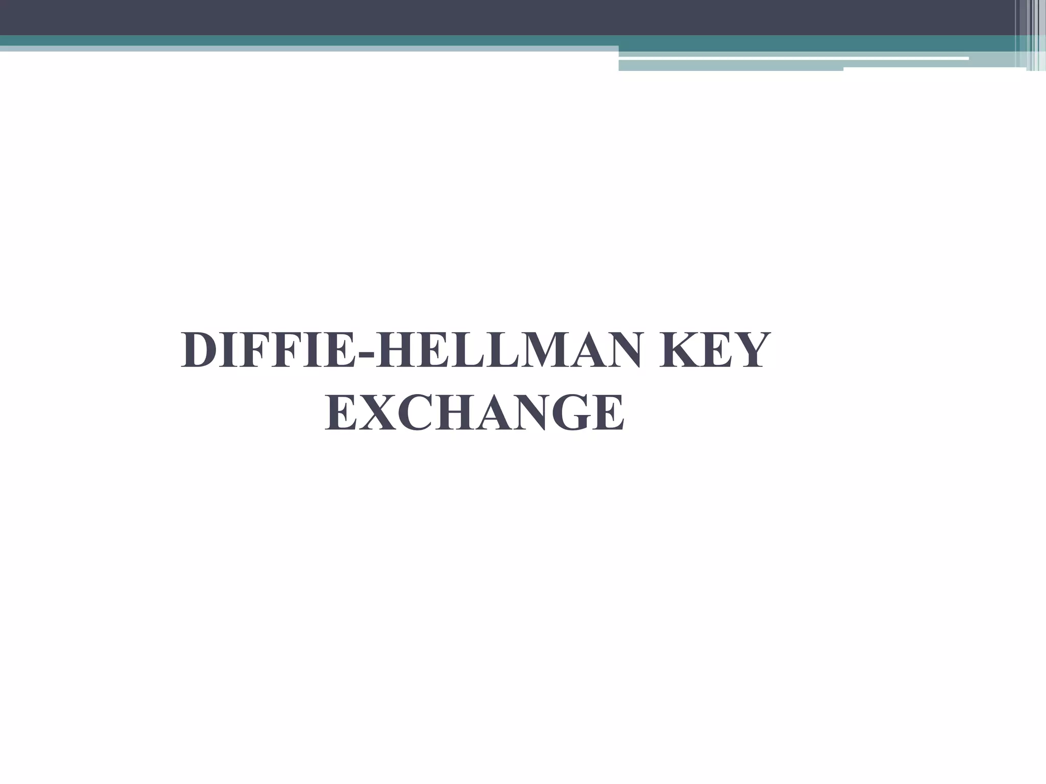 Diffie hellman key exchange algorithm | PPT Diffie hellman key exchange algorithm | PPT