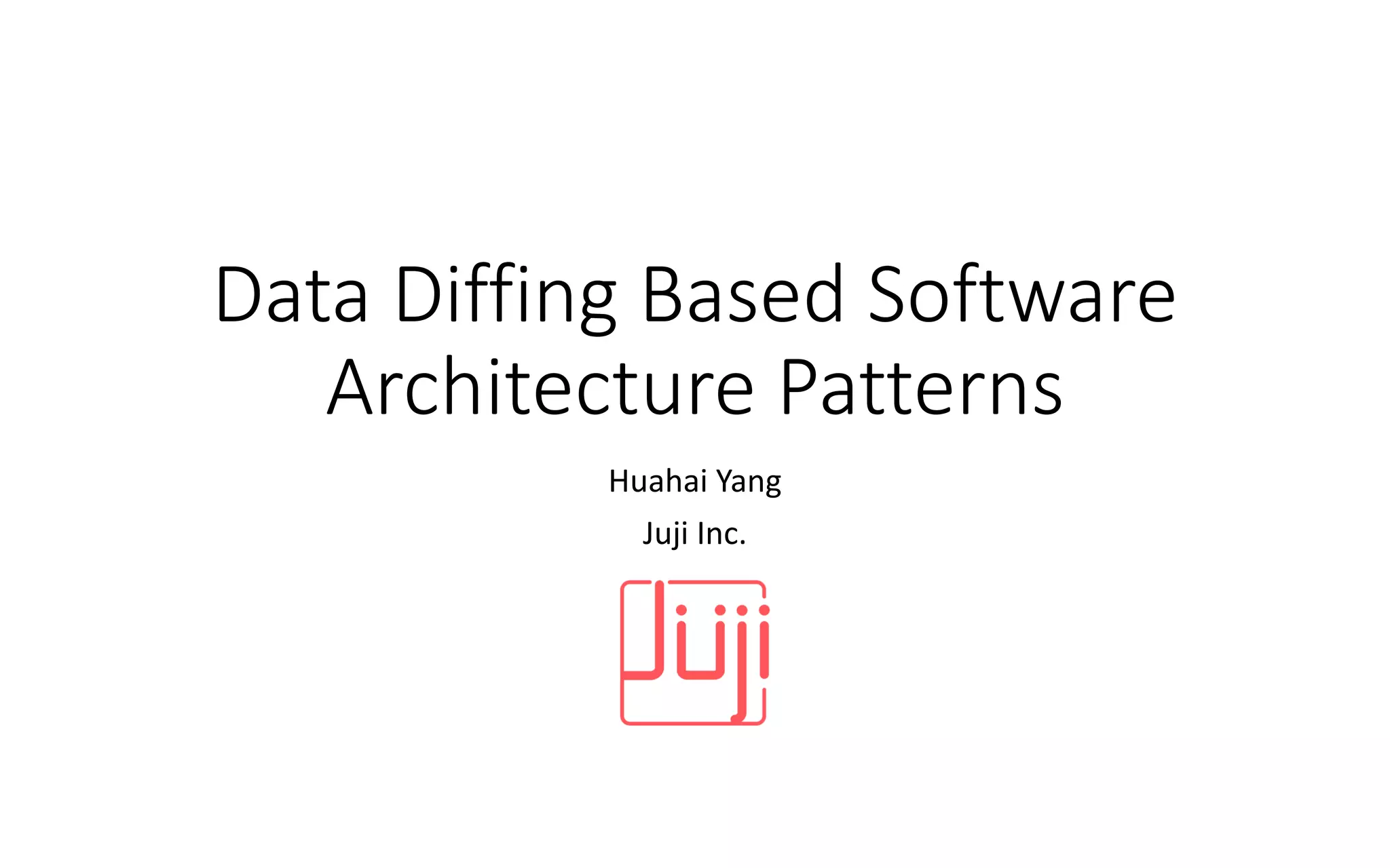 Data Diffing Based Software Architecture Patterns Ppt Free Download