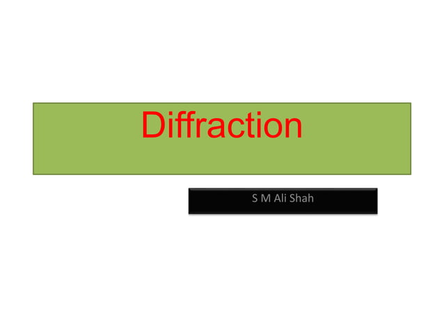 Diffraction | PPTX | Physics | Science