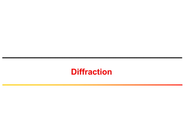 Diffraction.ppt | Physics | Science