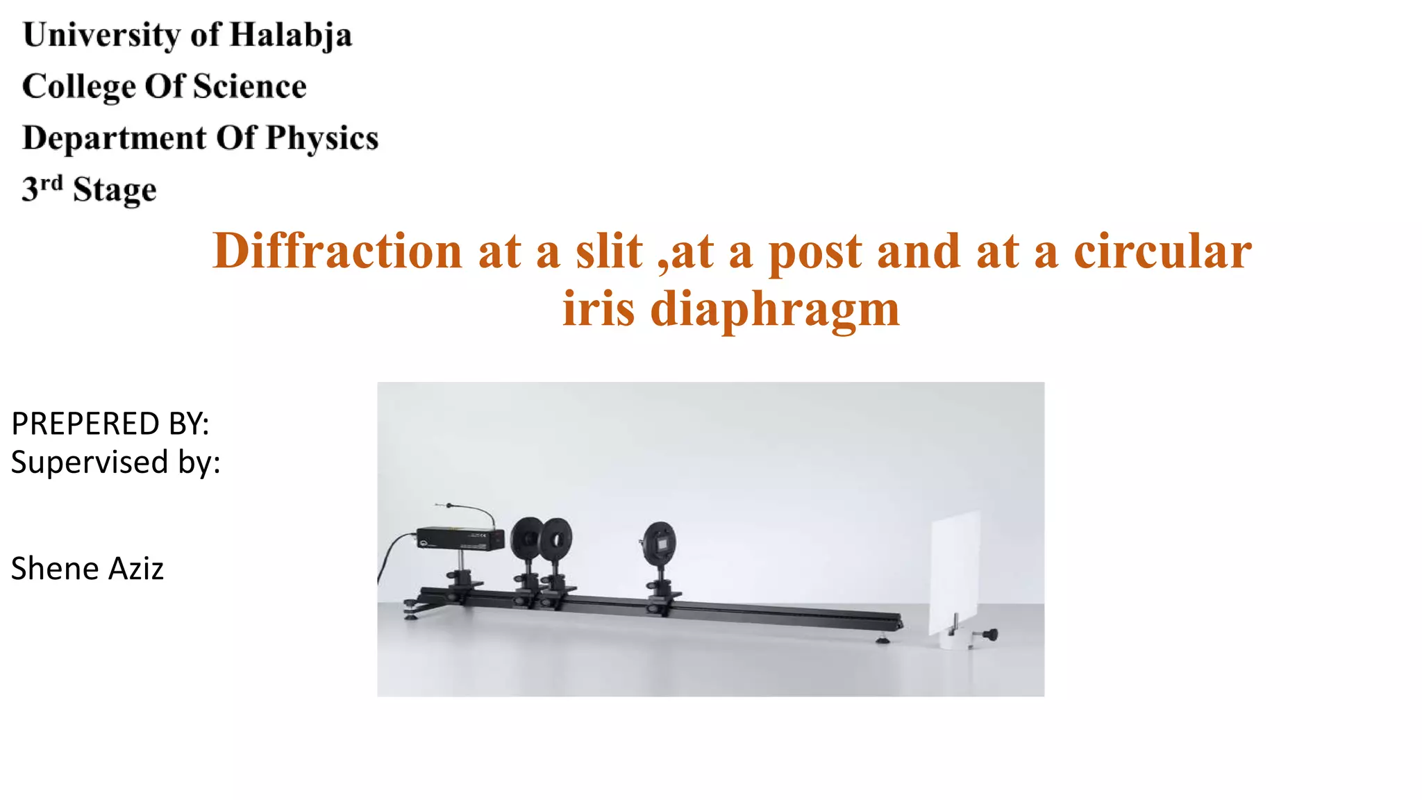 Diffraction at a slit ,and hole.pptx
