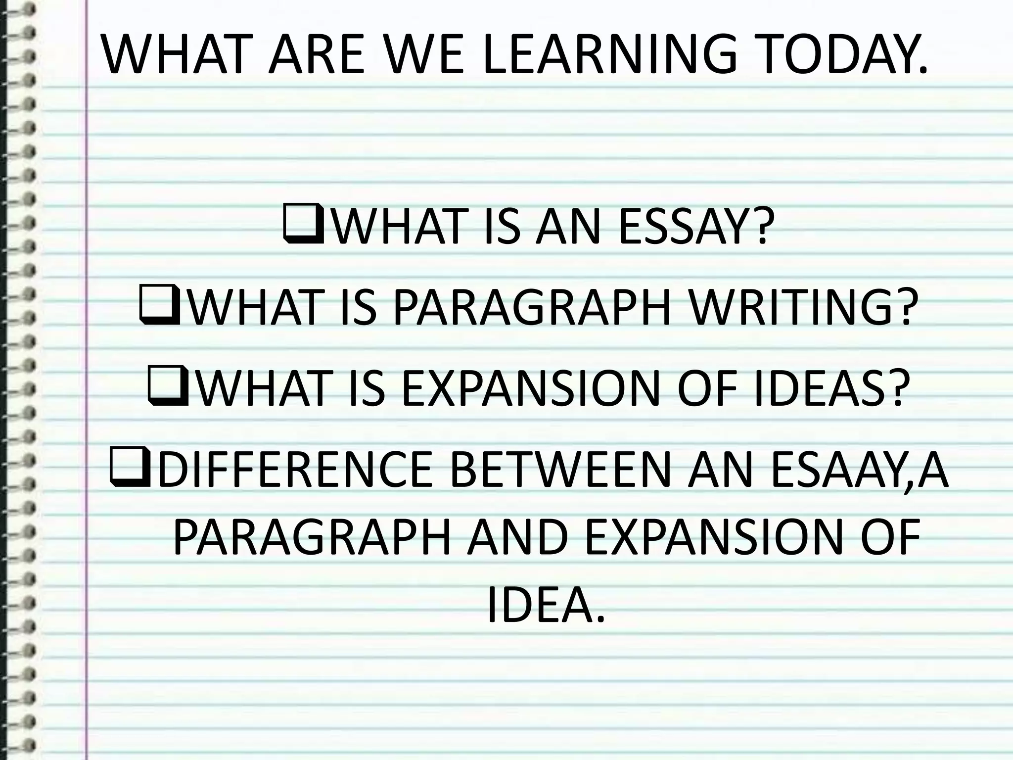 Diffrence between essay ,paragraph & expansion of idea | PPTX ...