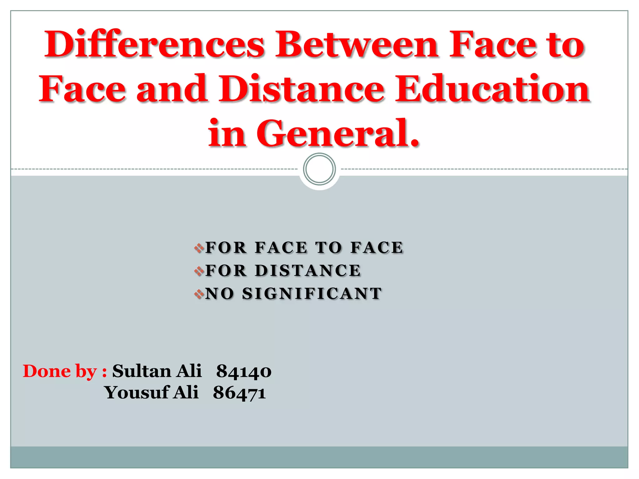 Diffrences between face to face and distance education | PPT