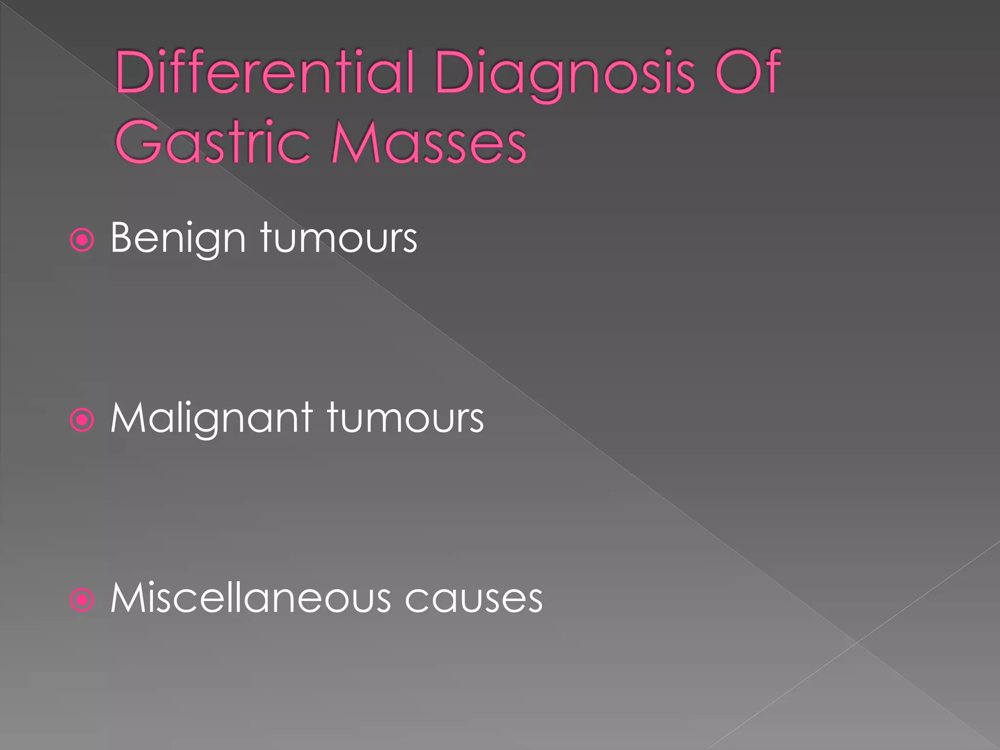Diffrential diagnosis of gastric masses and narrowing | PPTX ...