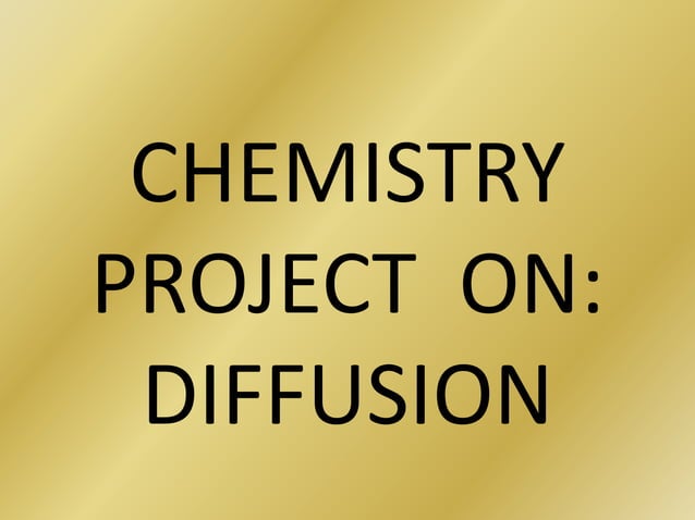 Diffusion | PPTX | Chemistry | Science