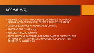 Diffusion across respiratory membrane ventilation perfusion ratio and ...