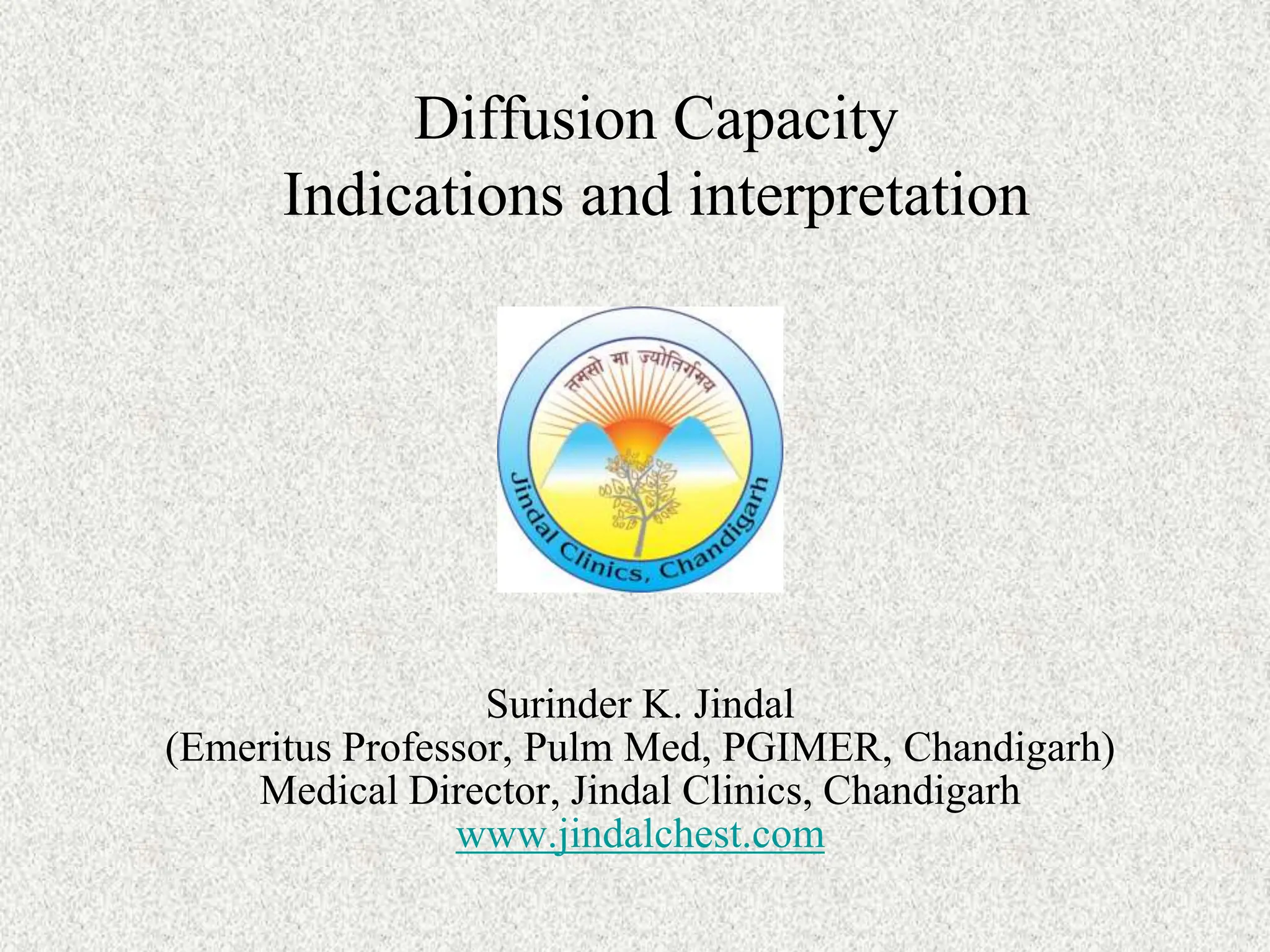 Diffusion Capacity: Indications and Interpretation | Jindal Chest Clinic | PPTX