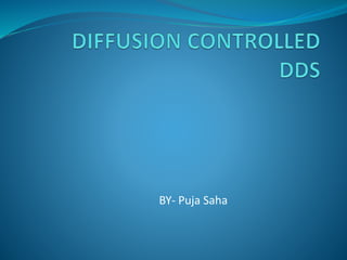 Diffusion controlled dds | PPTX