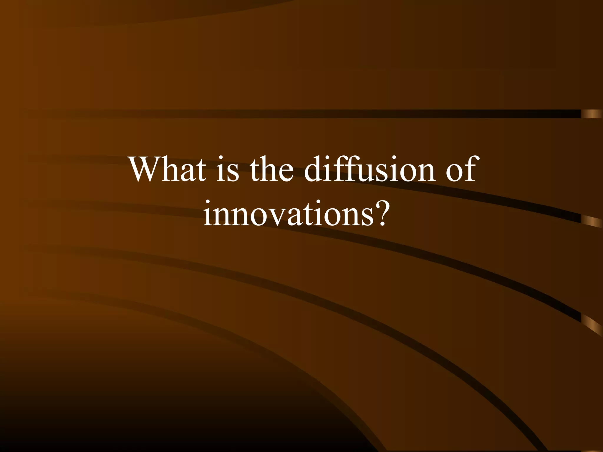 Diffusion of innovation | PPT