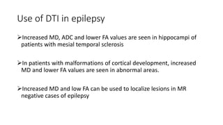 Diffusion tensor imaging in evaluation of epilepsy ppt.pptx