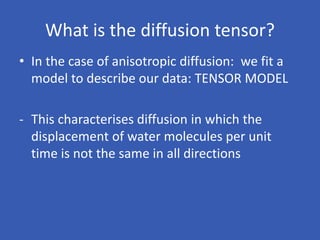 DIFFUSION TENSOR IMAGING_MFD .pptx