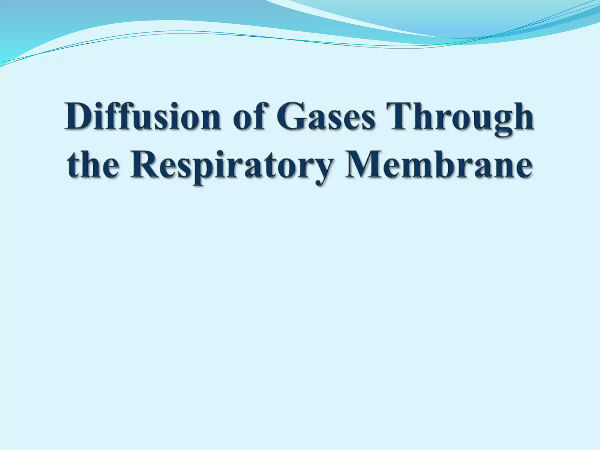 Diffusion through respiratory membrane | PPTX