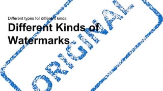Different kinds of watermarks | PPTX