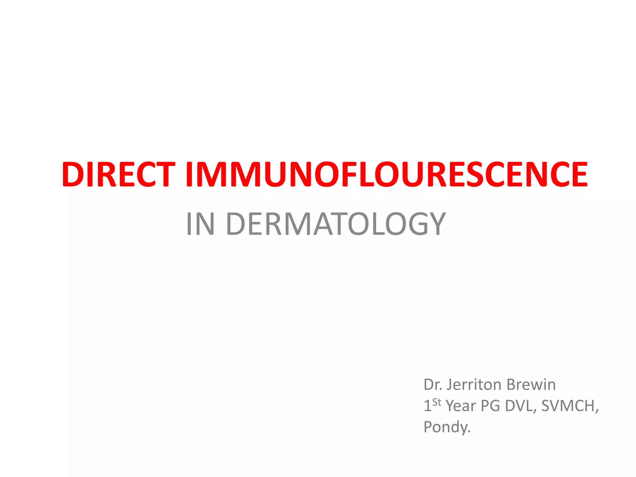 Direct Immunofluorescence in Dermatology | PPTX