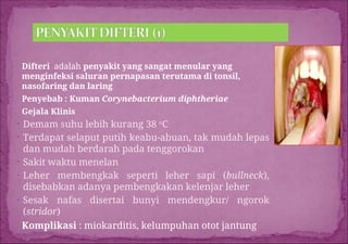 Difteri adalah penyakit yang menyerang sistem pernapasan atas dan ...