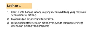 MATERI MATA KULIAH FONOLOGI MENGENAI DIFTONG-KLUSTER.pptx