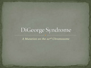 Di george syndrome ppt | PPTX