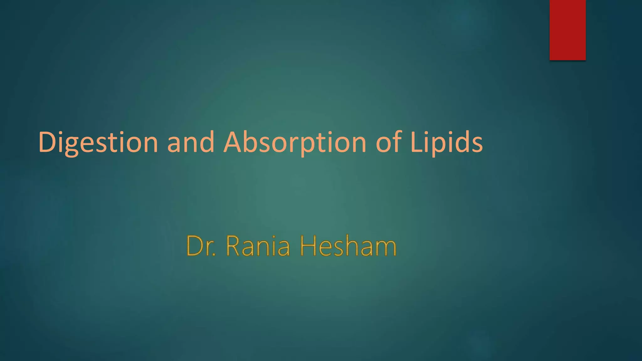 Digestion and absorption of lipids | PPTX