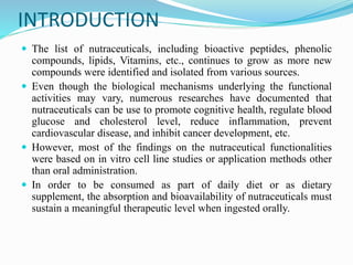 Digestion and bioavailability of nutraceuticals and strategies to ...
