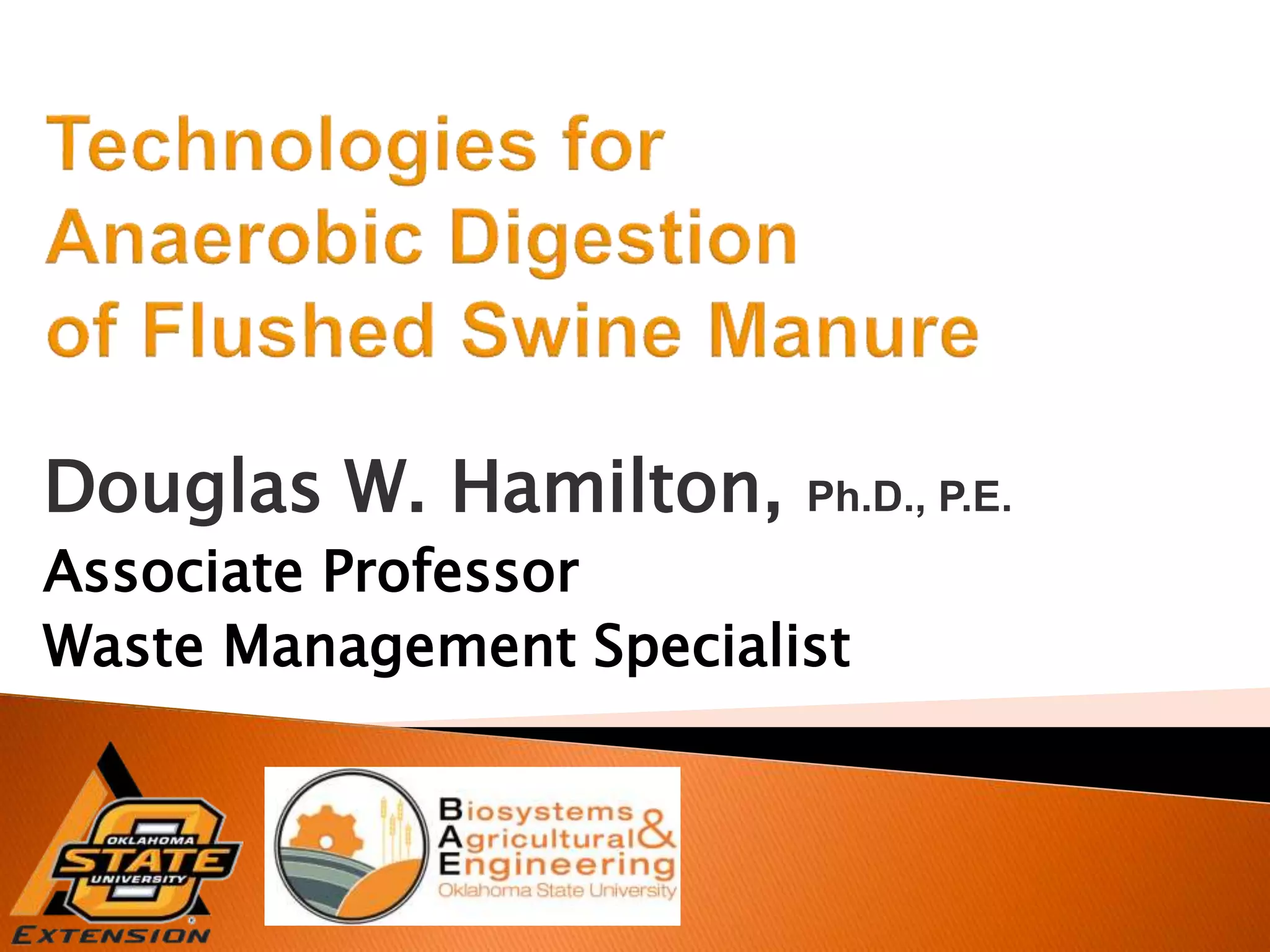 Technologies for Anaerobic Digestion of Flushed Swine Manure | PPTX