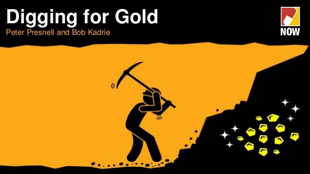 Digging for Gold