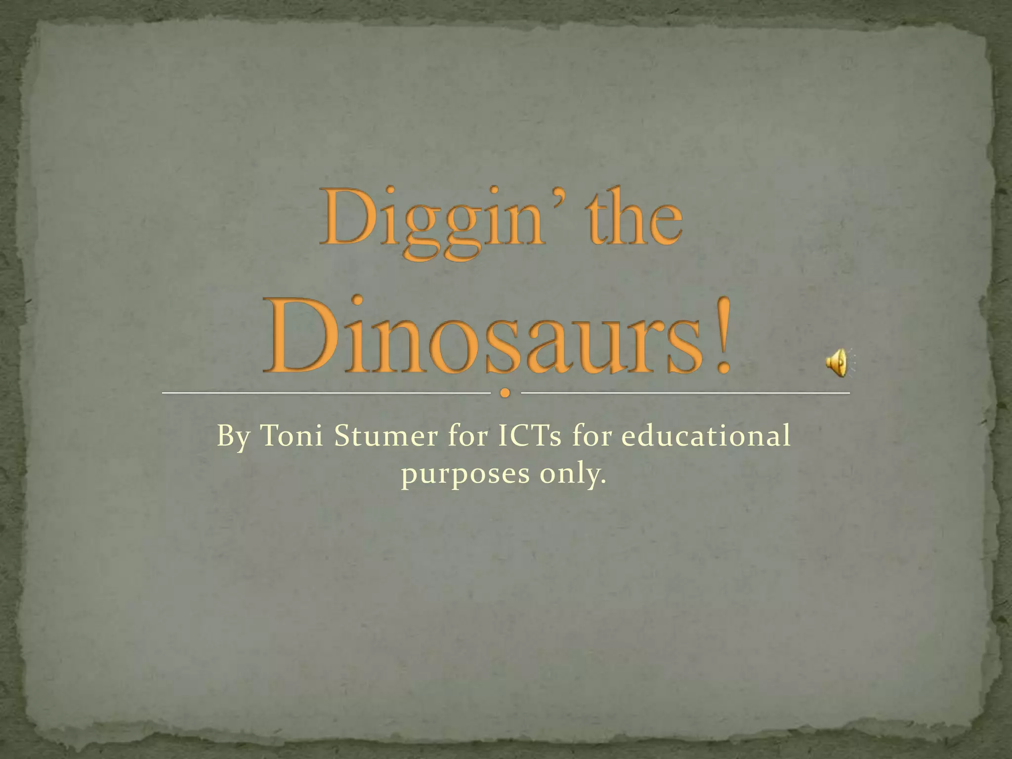 Diggin’ the dinosaurs! | PPT