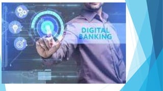 what is Digital Banking its key components and features | PPTX