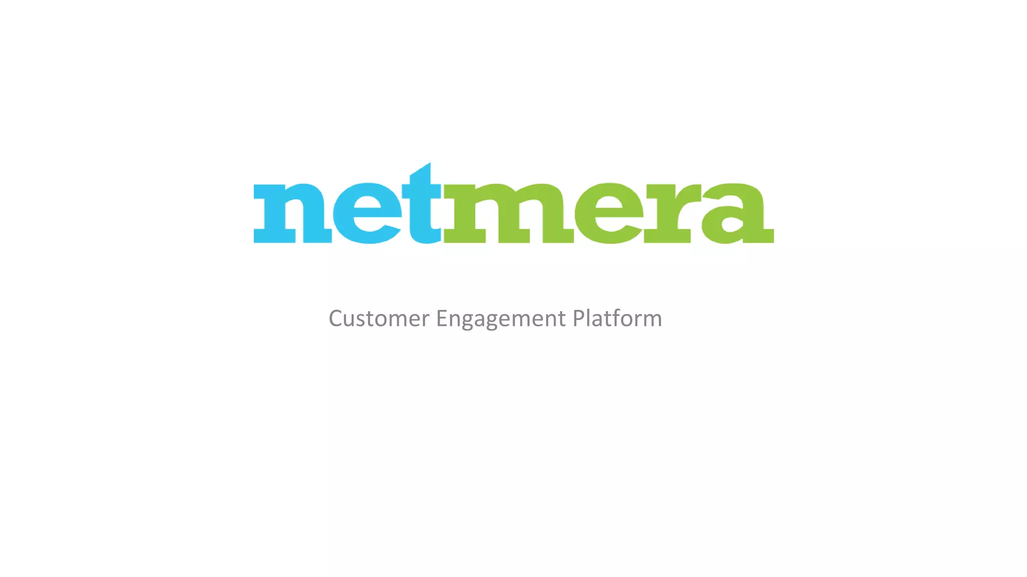 Netmera - Multi-channel Customer Engagement Platform | PPT