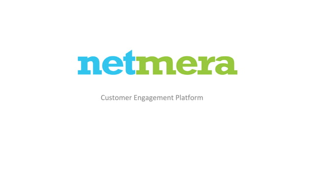 Netmera - Multi-channel Customer Engagement Platform | PPT