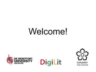 DigiLit Leicester Celebration - welcome slides | PPTX