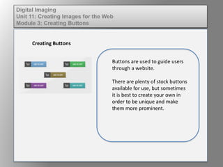 Dig imag unit 11 module 3 creating buttons | PPT