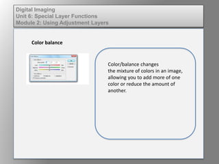 Dig imag unit 6 module 2 using adjustment layers | PPTX