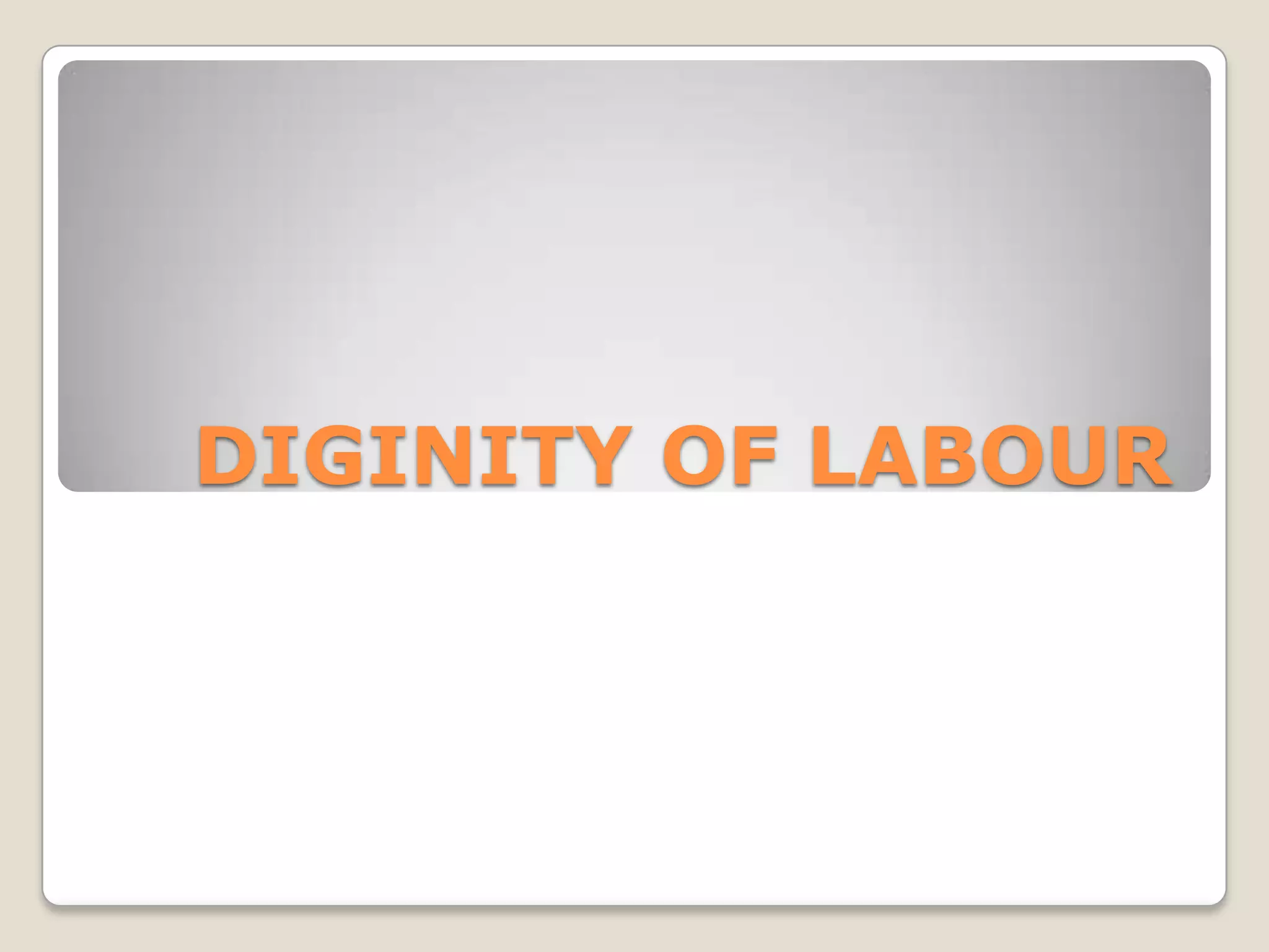 Diginity of labour | PPTX