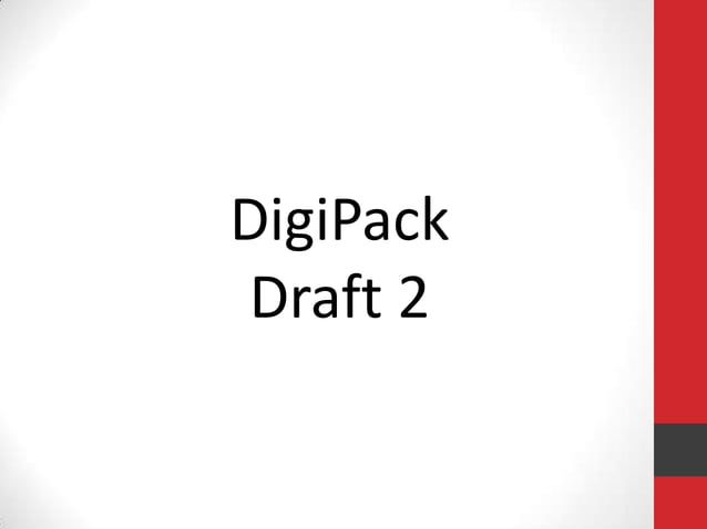 Digipack Draft 2 | PPT