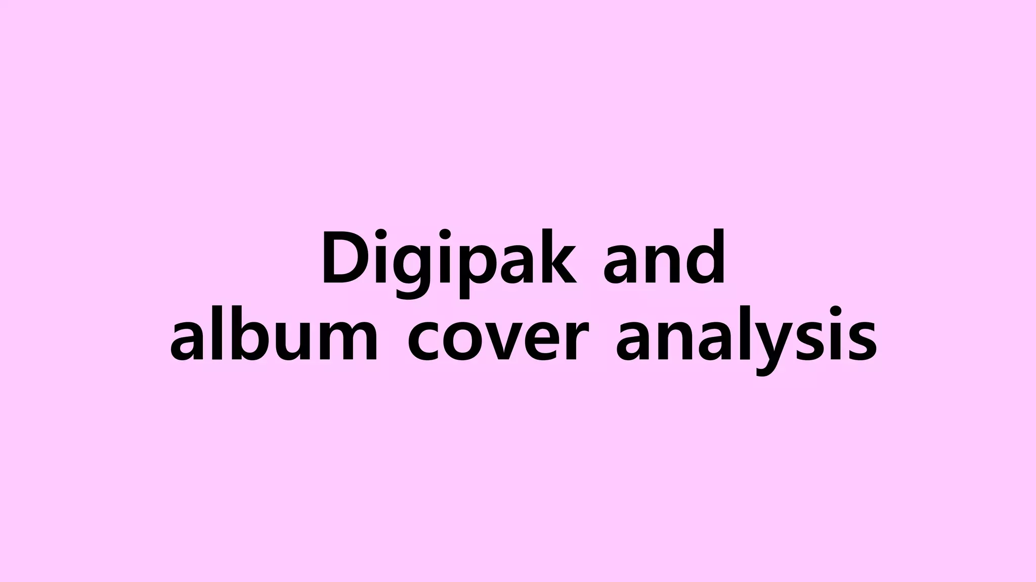 Digipack and album covers | PPTX