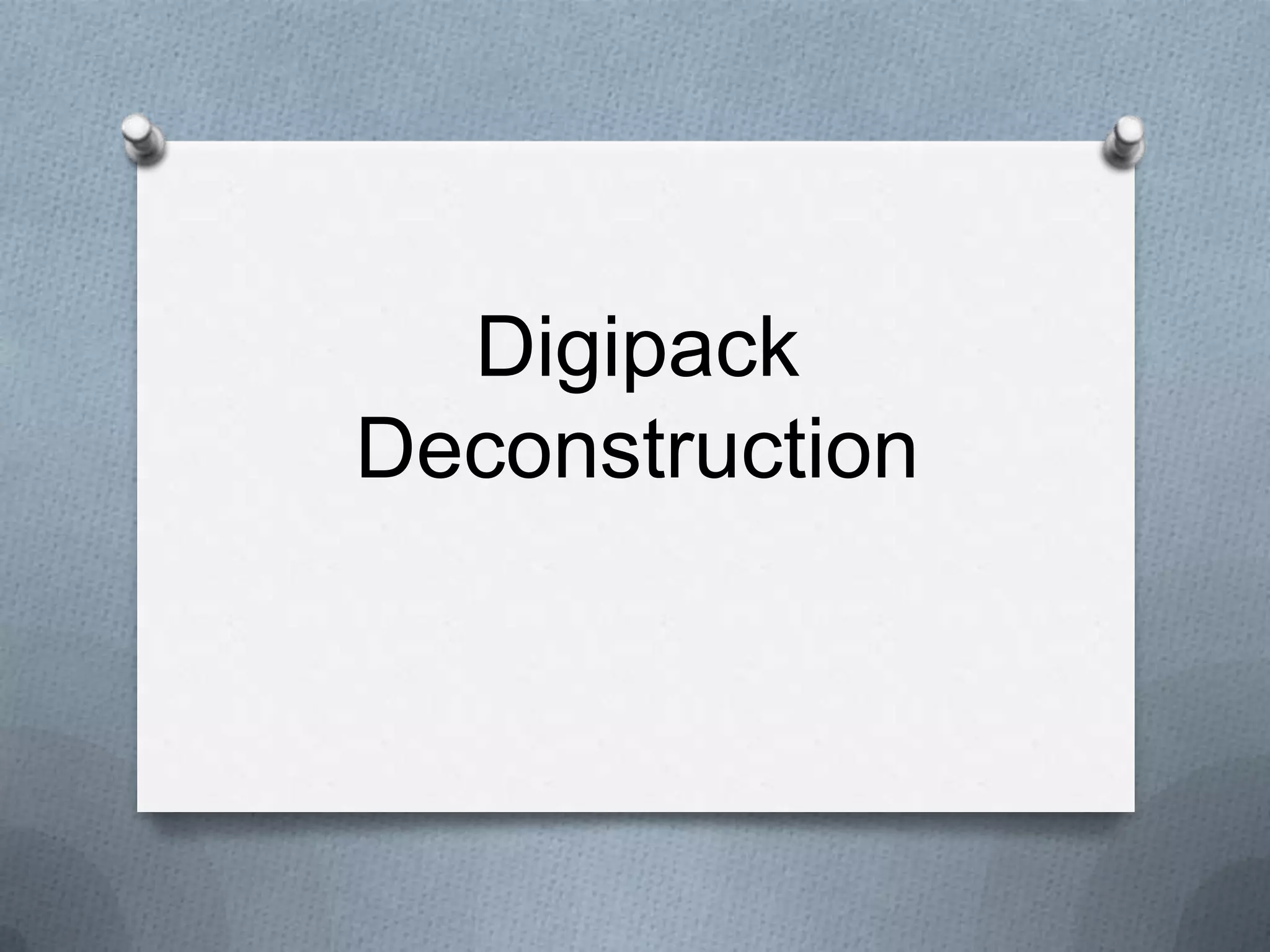 Digipack deconstruction 3 | PPTX