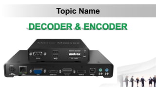 Digital electronices encode decode | PPT