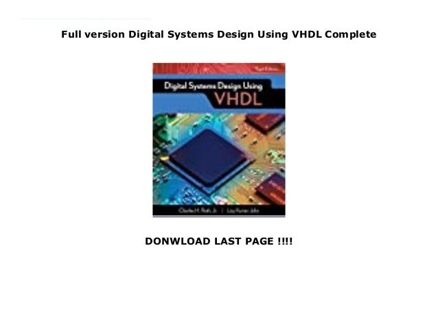 Full version Digital Systems Design Using VHDL Complete Full version Digital Systems Design Using VHDL Complete