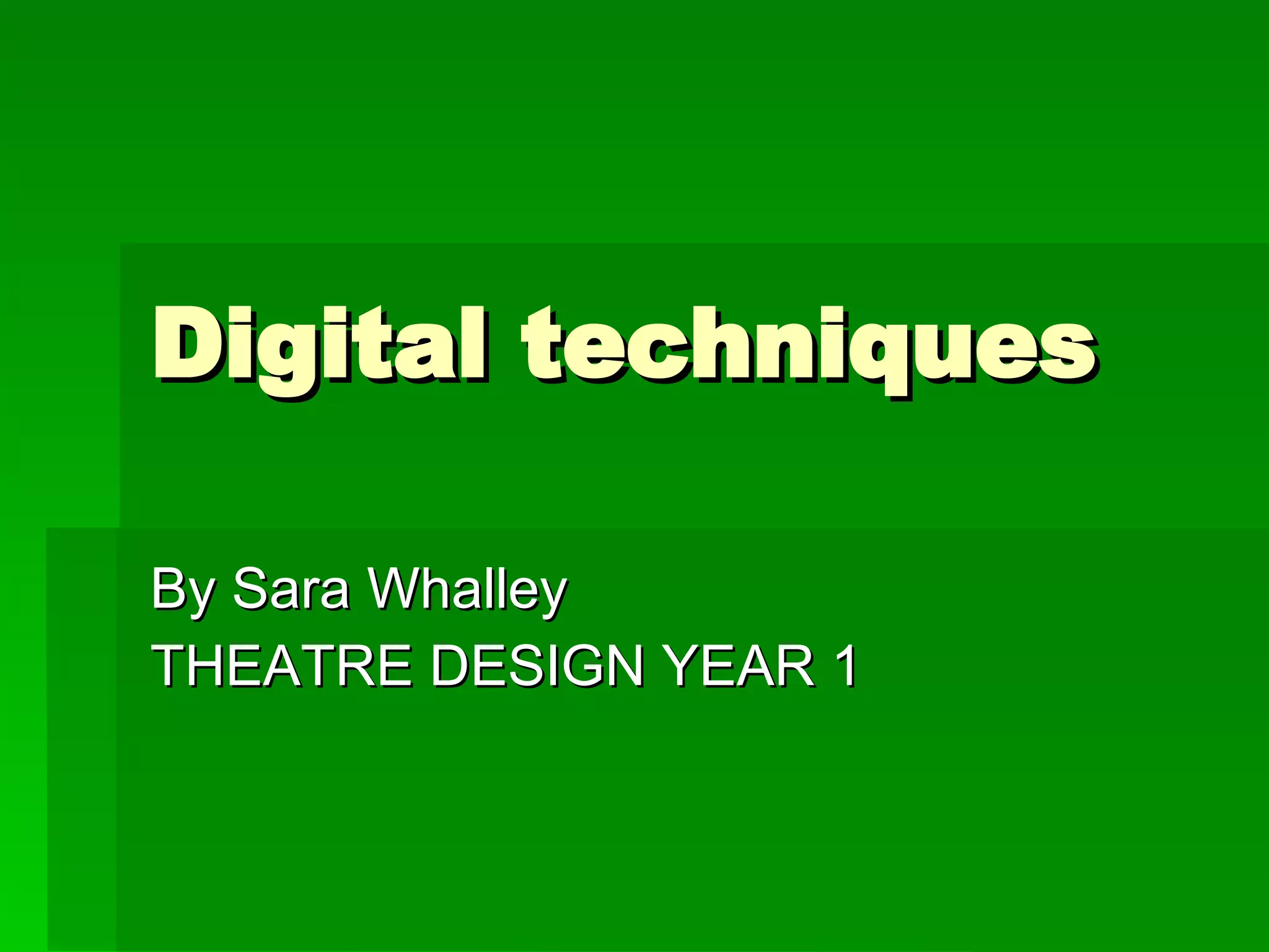 DIGITAL TECHNIQUES THEATRE DESIGN YEAR 1 | PPT
