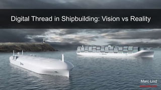Digital Thread in Shipbuilding: Vision vs Reality | PDF