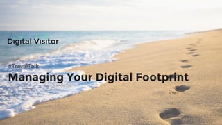 Managing Your Digital Footprint | PPT